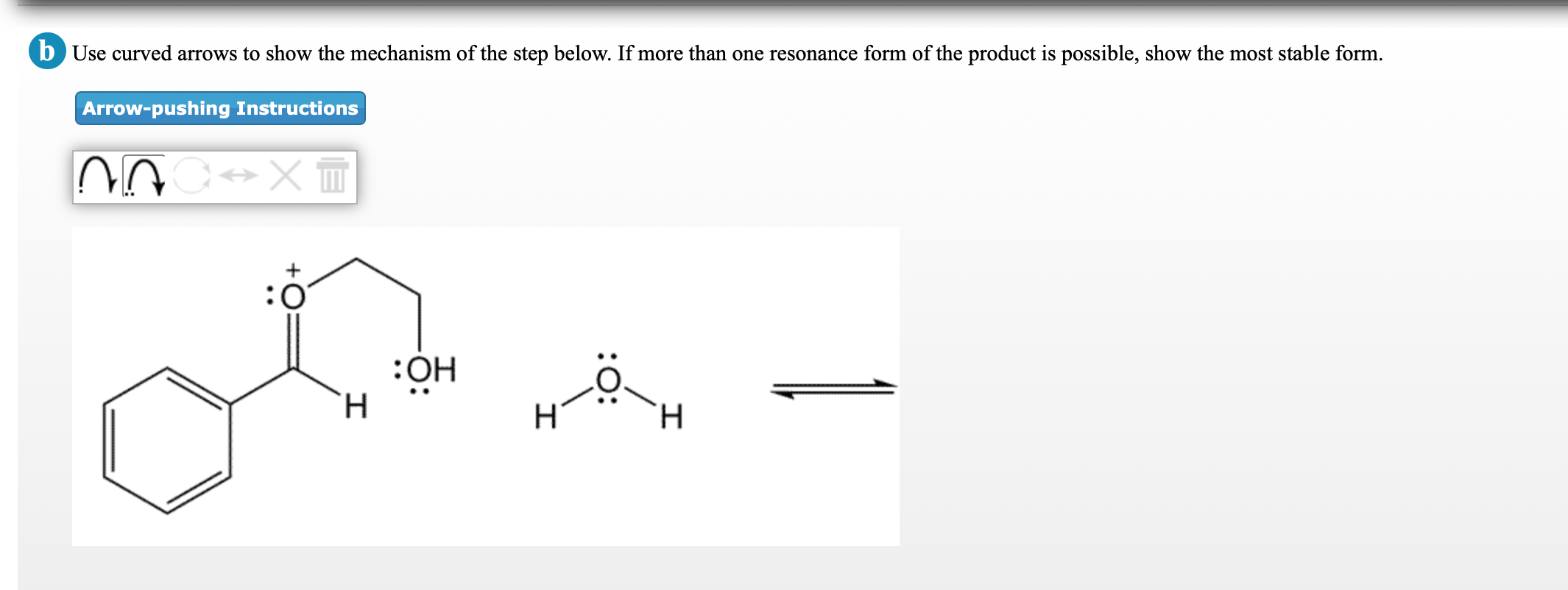 Solved b Use curved arrows to show the mechanism of the step | Chegg.com
