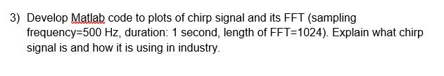 Solved 3) Develop Matlab code to plots of chirp signal and | Chegg.com