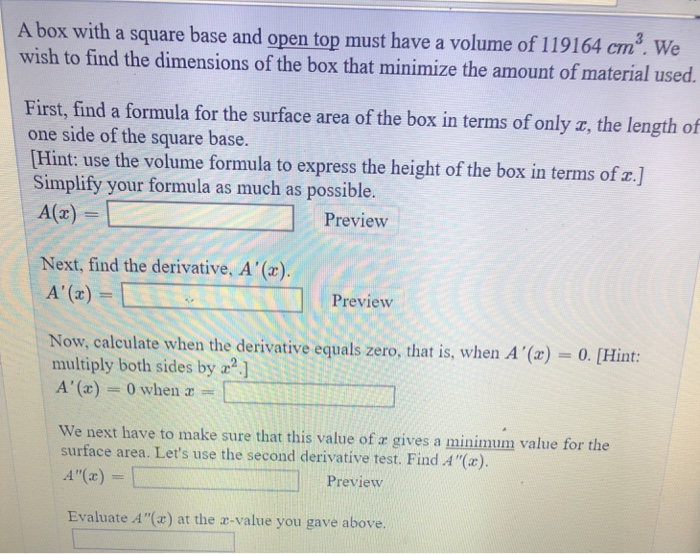 Solved A box with a square base and open top must have a | Chegg.com