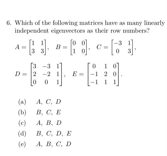 Solved 6. Which of the following matrices have as many | Chegg.com