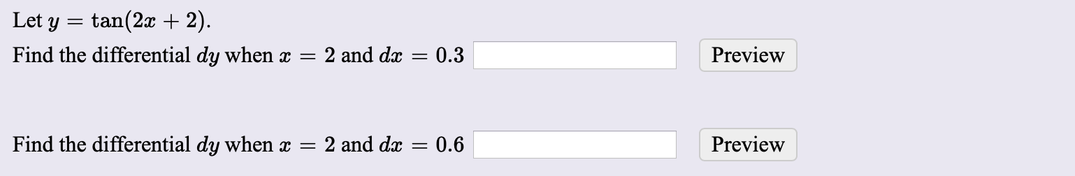 Solved Let y = tan(2x + 2). Find the differential dy when x | Chegg.com