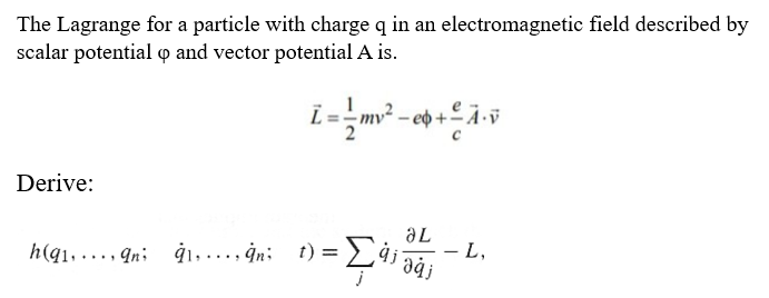 Solved The Lagrange for a particle with charge q in an | Chegg.com