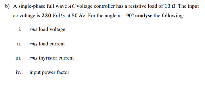 Solved b) A single-phase full wave AC voltage controller has | Chegg.com