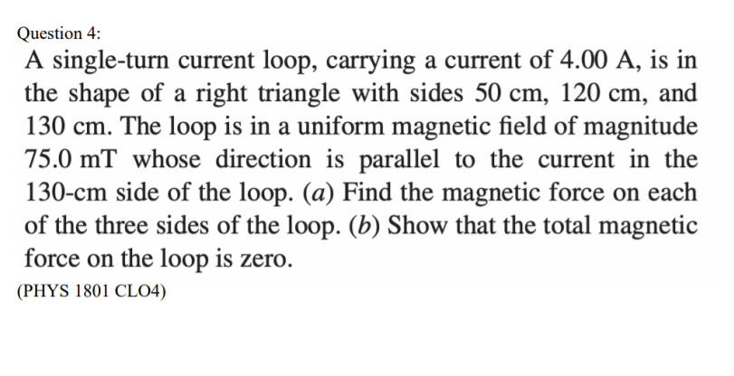 Solved Question 4: A single-turn current loop, carrying a | Chegg.com