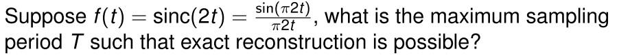 Solved Suppose f(t) = sinc(2t) = sin(T2t), what is the | Chegg.com