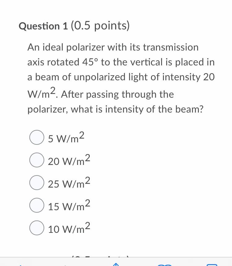 Solved Question 1 (0.5 points) An ideal polarizer with its | Chegg.com