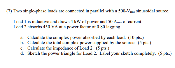 Solved (7) Two single-phase loads are connected in parallel | Chegg.com