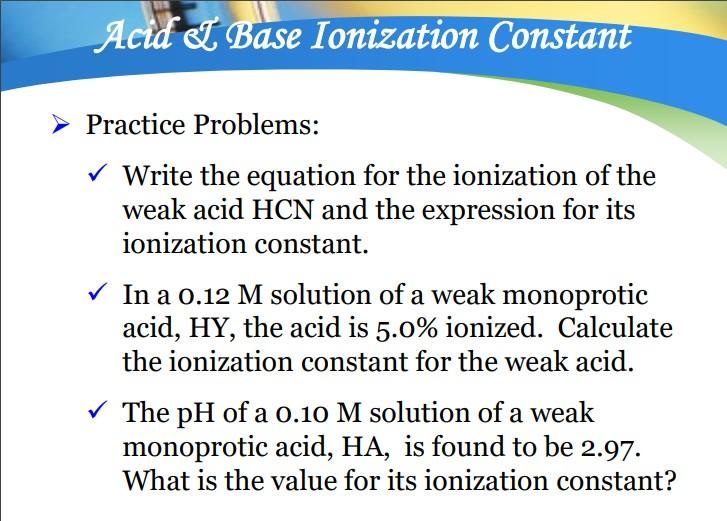 Solved Acid L. Base Ionization Constant Practice Problems: | Chegg.com