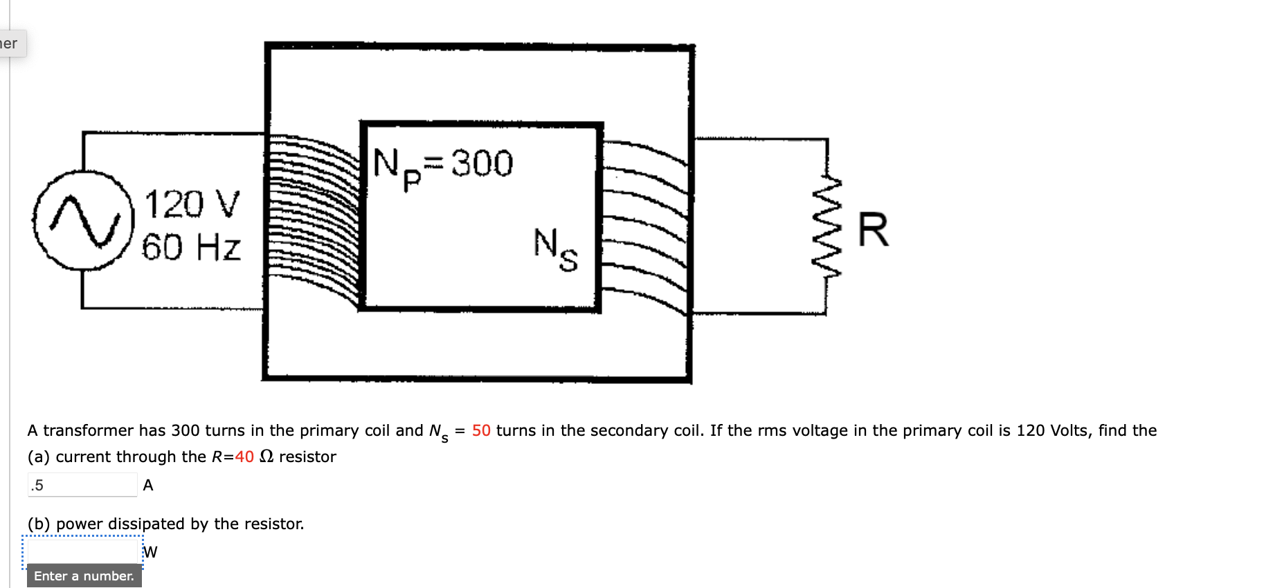 Solved ner W 120 V 60 Hz No=300 Ng R A transformer has 300 | Chegg.com