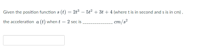 Solved Given The Position Function S T 2t3−5t2 3t 4 Where
