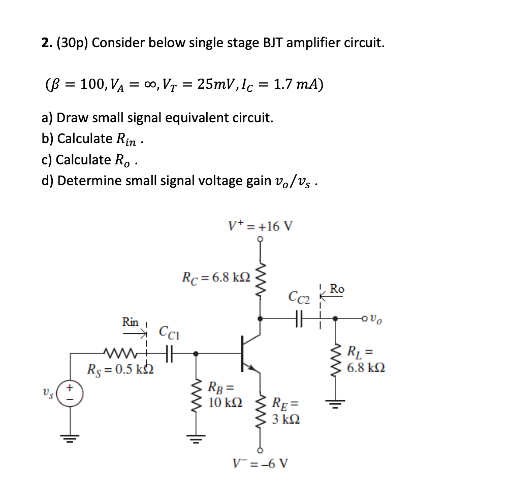Solved 2. (30p) Consider below single stage BJT amplifier | Chegg.com