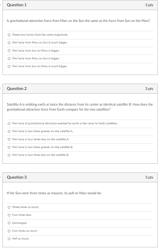 Solved Question 1 3 pts Is gravitational attraction force | Chegg.com