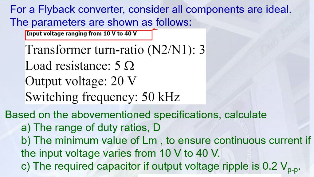 Solved Please solve this flyback converter design question | Chegg.com