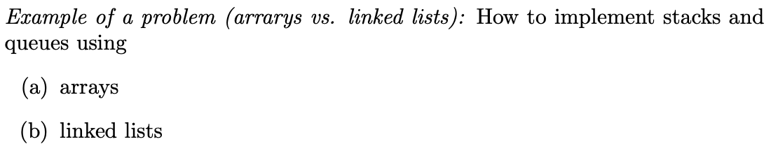 Solved Example of a problem (arrarys vs. linked lists): How | Chegg.com