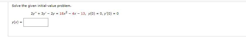 Solved Solve the given initial-value problem. 2y" + 3y' - 2y | Chegg.com