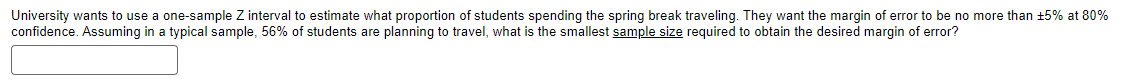 Solved University wants to use a one-sample Z interval to | Chegg.com