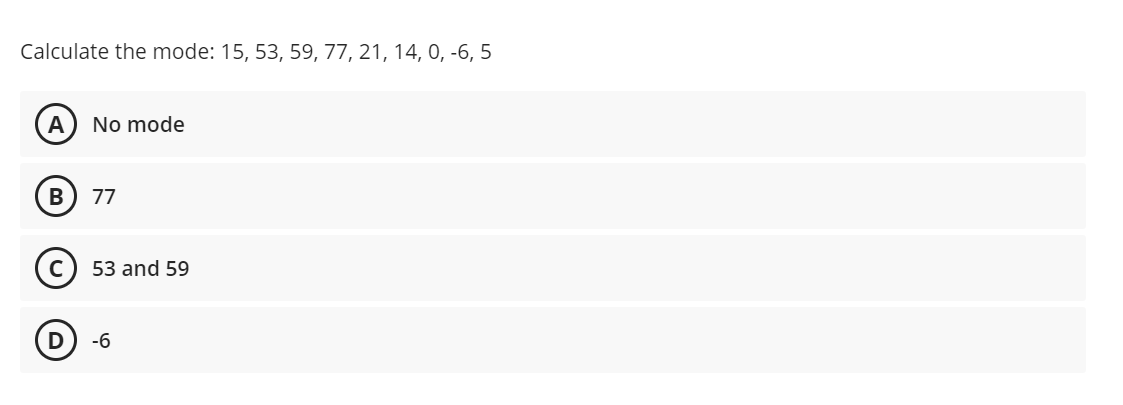 Solved Calculate the mode: 15,53,59,77,21,14,0,−6,5 No mode | Chegg.com