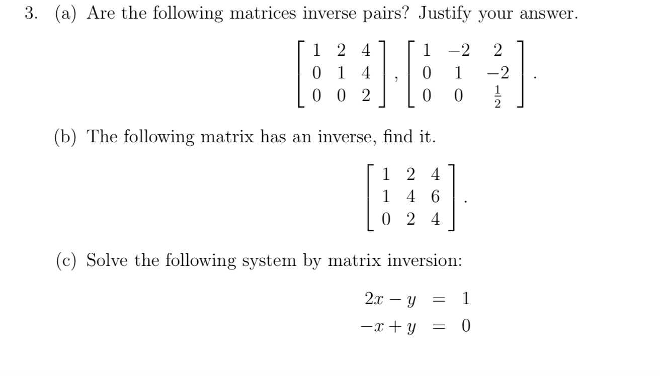Solved 3. (a) Are the following matrices inverse pairs? | Chegg.com