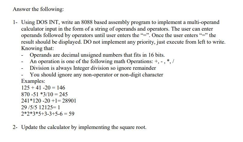 Solved Answer the following: 1. Using DOS INT, write an 8088 | Chegg.com