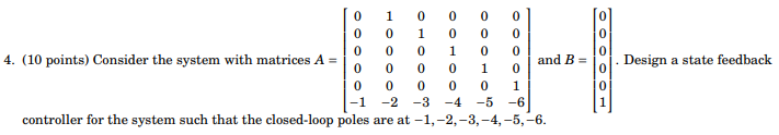 Solved 4. (10 points) Consider the system with matrices | Chegg.com