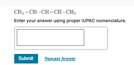 Solved CH2=CH-CH=CH-CH, Enter your answer using proper IUPAC | Chegg.com