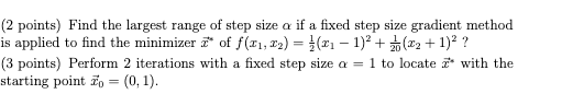 Solved 2 points) Find the largest range of step size α if a | Chegg.com