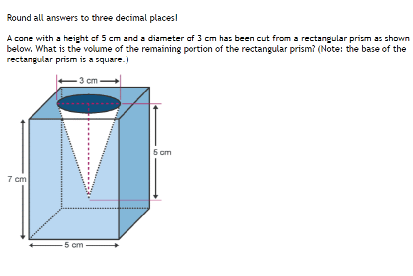 Solved Round all answers to three decimal places! A cone | Chegg.com