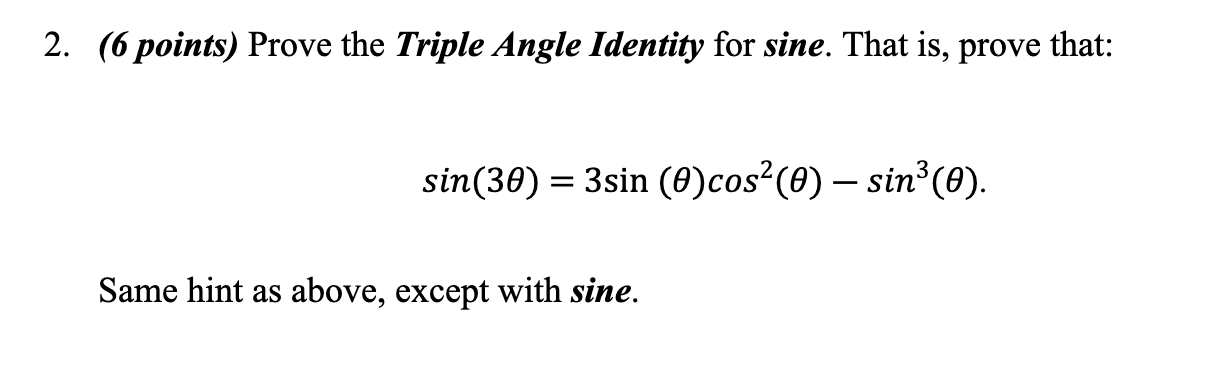 Solved 2. (6 points) Prove the Triple Angle Identity for | Chegg.com
