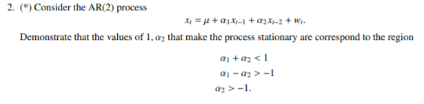 Solved 2. (*) Consider the AR(2) process X = 4 +01.X-1 + | Chegg.com