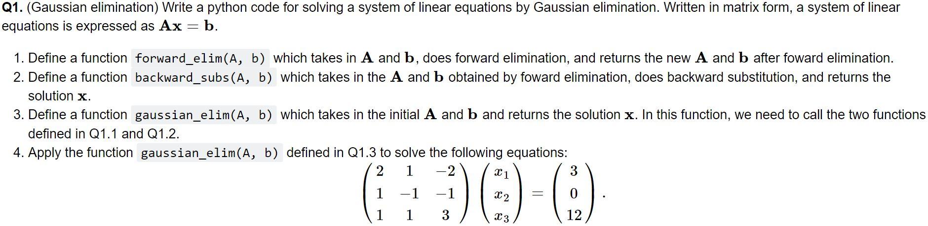 Solved Q1. (Gaussian elimination) Write a python code for | Chegg.com