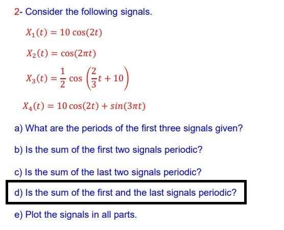 Solved 2- Consider the following signals. Xi(t) = 10 cos(2t) | Chegg.com