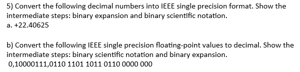 Solved Convert the following decimal numbers into IEEE | Chegg.com
