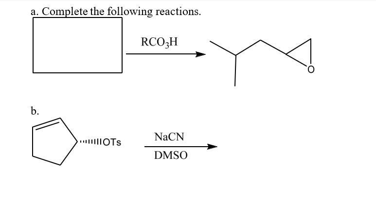 Solved a. Complete the following reactions. RCO3H b. | Chegg.com