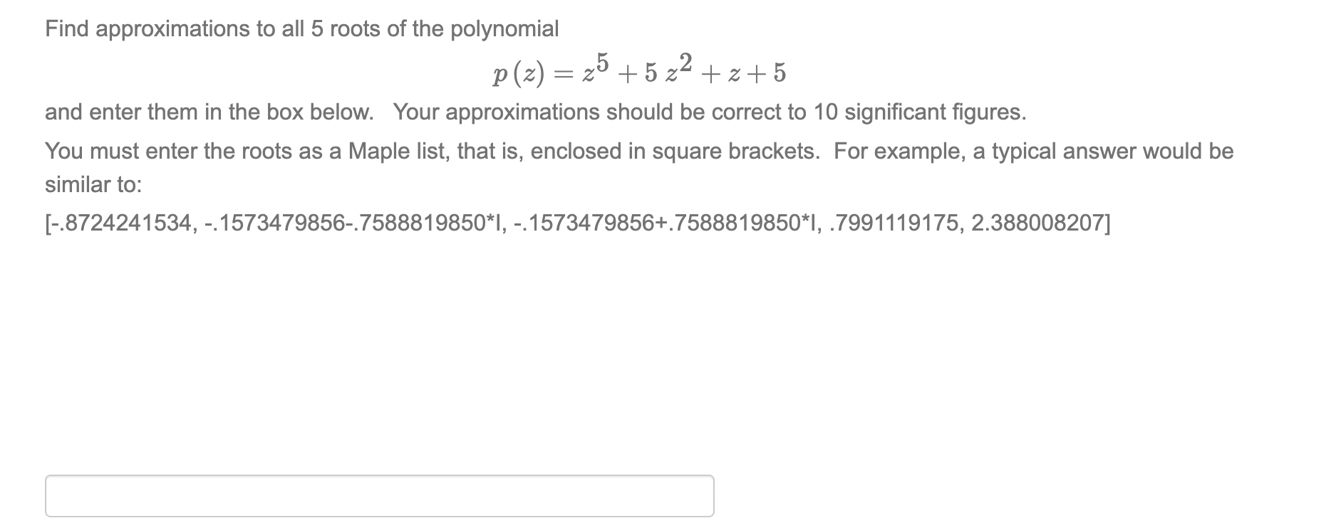 Solved Find approximations to all 5 roots of the polynomial | Chegg.com