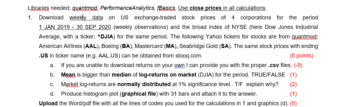 Libraries needed: quantmod, Performance Analytics, | Chegg.com