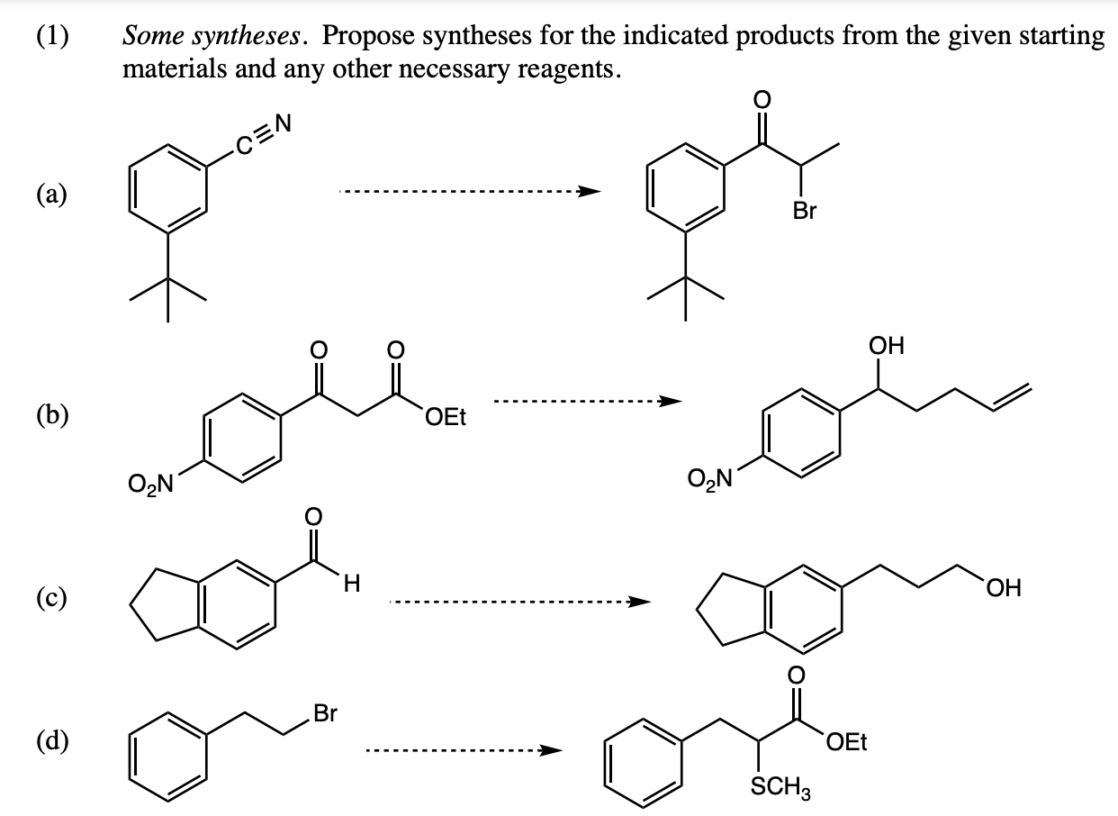 Solved (1) Some syntheses. Propose syntheses for the | Chegg.com Solved (1) Some syntheses. Propose syntheses for the | Chegg.com