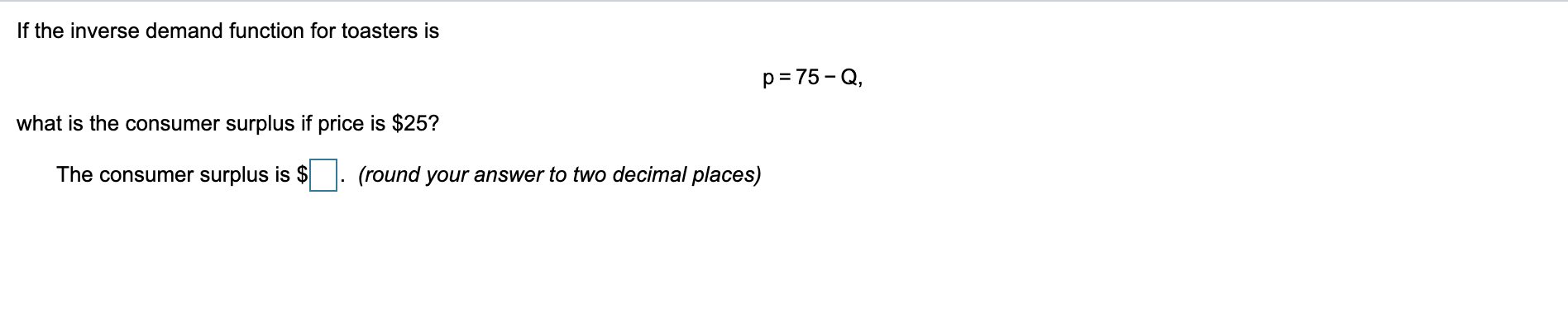 Solved If the inverse demand function for toasters is p = 75 | Chegg.com