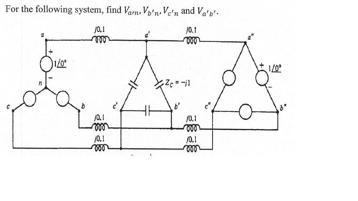 Solved For the following system, find Vam, Vb'n, Vc'n and | Chegg.com