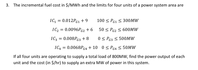 Solved The incremental fuel cost in $/MWh and the limits for | Chegg.com