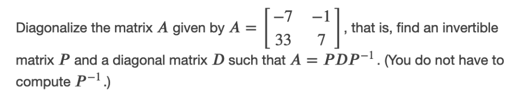 Solved Diagonalize the matrix A given by A matrix P and a | Chegg.com