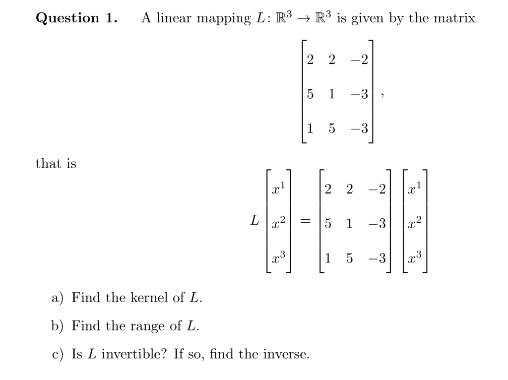Solved Question 1. A linear mapping L: R3 R3 is given by the | Chegg.com