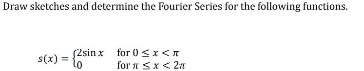 Draw sketches and determine the Fourier Series for | Chegg.com
