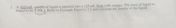 Solved A 10.0-mL sample of liquid is pipetted into a 125-mL | Chegg.com
