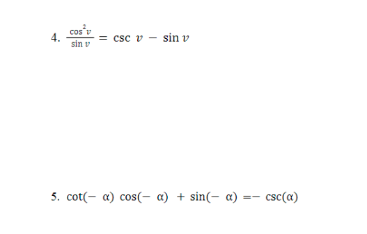 Solved sinvcos2v=cscv−sinv cot(−α)cos(−α)+sin(−α)=−csc(α) | Chegg.com