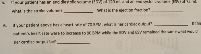 Solved 5. If your patient has an end diastolic volume (EDV) | Chegg.com