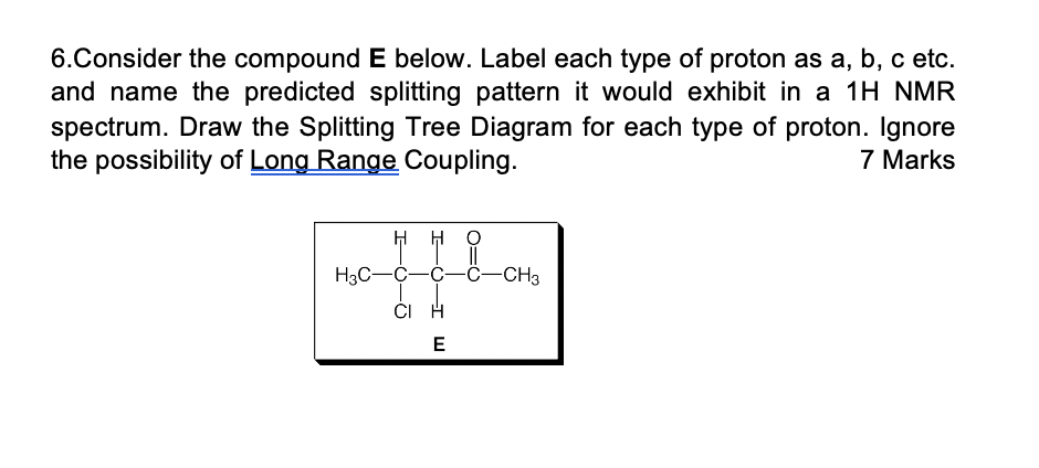 Solved 6. Consider the compound E below. Label each type of | Chegg.com
