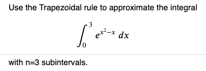 Solved Use the Trapezoidal rule to approximate the integral | Chegg.com