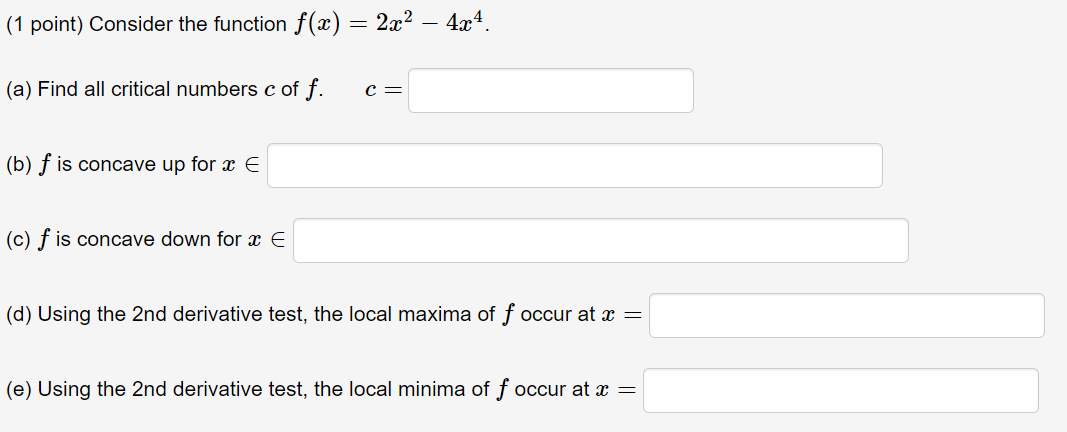 Solved (1 point) Consider the function f(x) = 2x2 – 4x4. (a) | Chegg.com