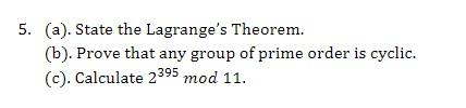 Solved 5. (a). State the Lagrange's Theorem. (b). Prove that | Chegg.com