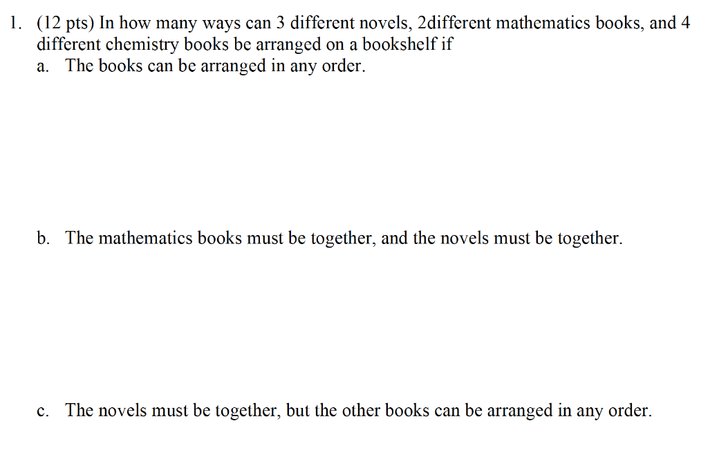 Solved 1. (12 pts) In how many ways can 3 different novels, | Chegg.com